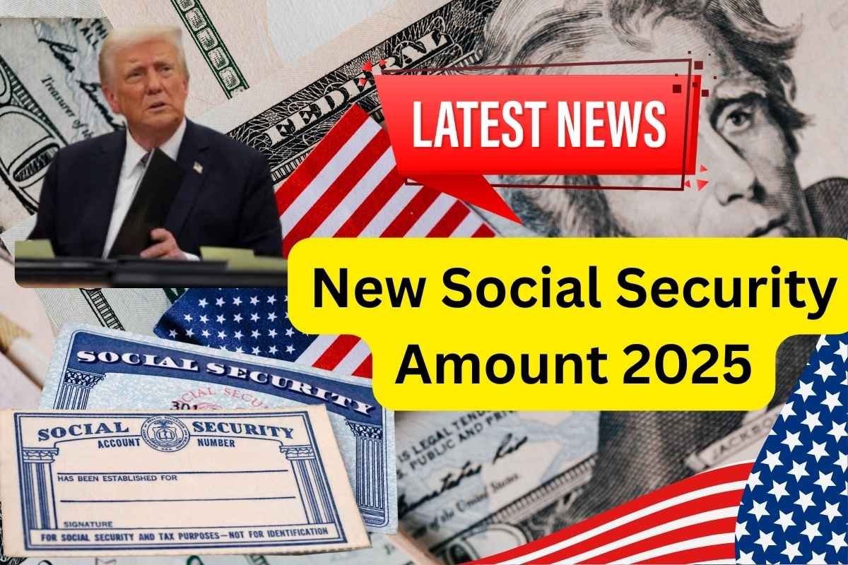 New Social Security Benefits Amount Form 2025: Complete Guide & Eligibility